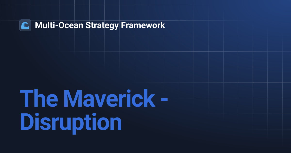 The Maverick - Disruption | Multi-Ocean Strategy Framework